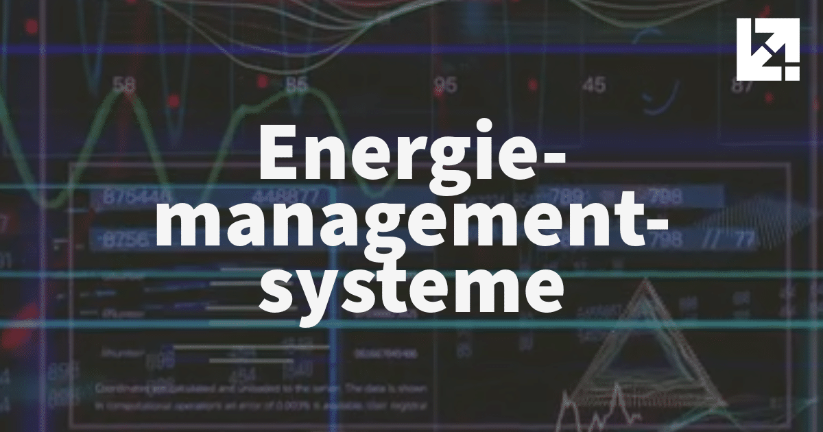 Energiemanagementsysteme: Nachhaltige Effizienz